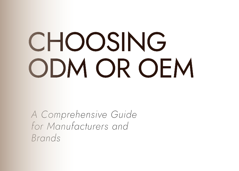 Choosing ODM or OEM: A Comprehensive Guide for Manufacturers and Brand ...